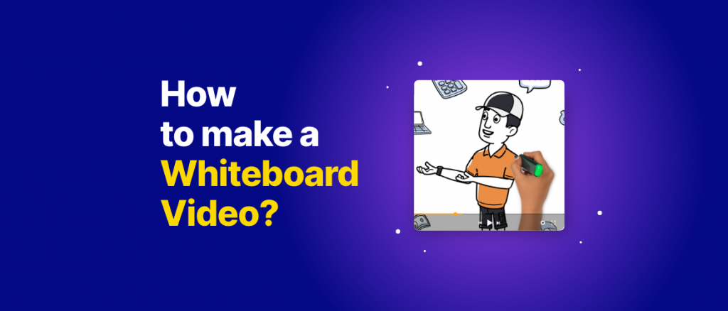 How to Make a Whiteboard Video - A Guide for Engaging Content! - Video ...